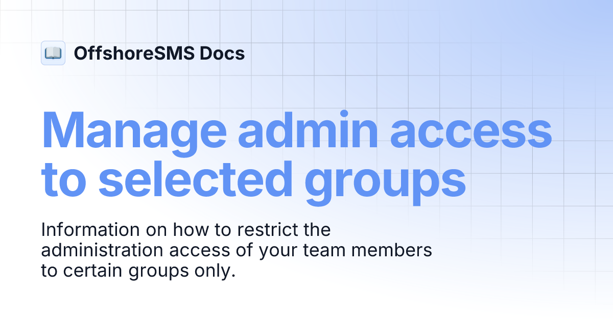 Manage admin access to selected groups | OffshoreSMS Docs
