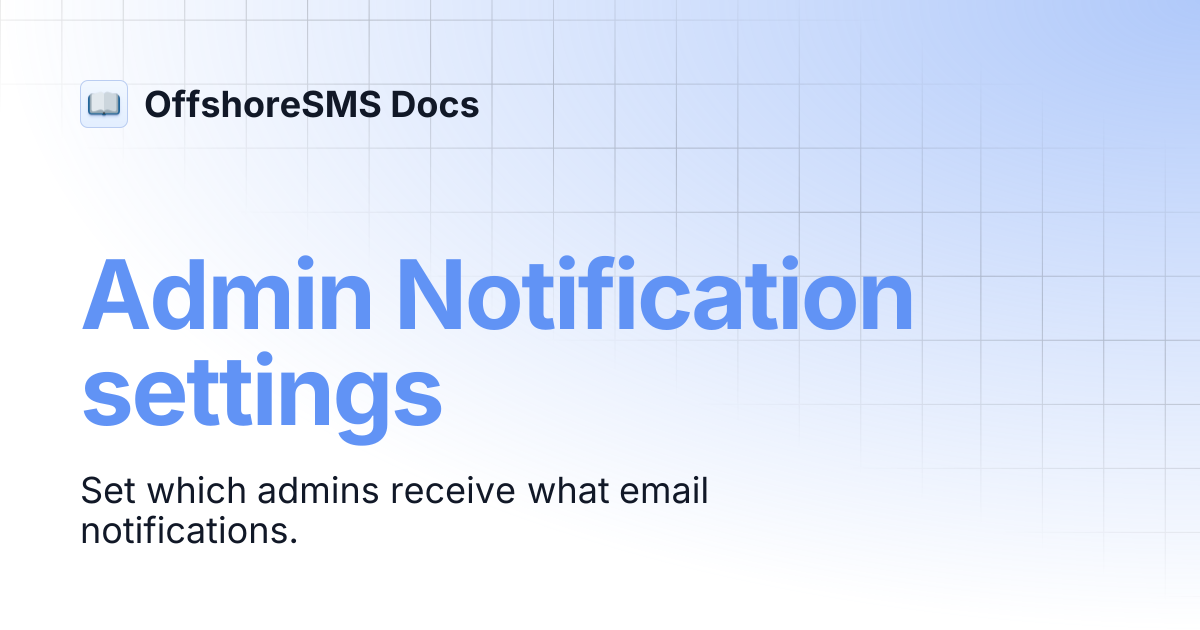 Admin Notification settings | OffshoreSMS Docs