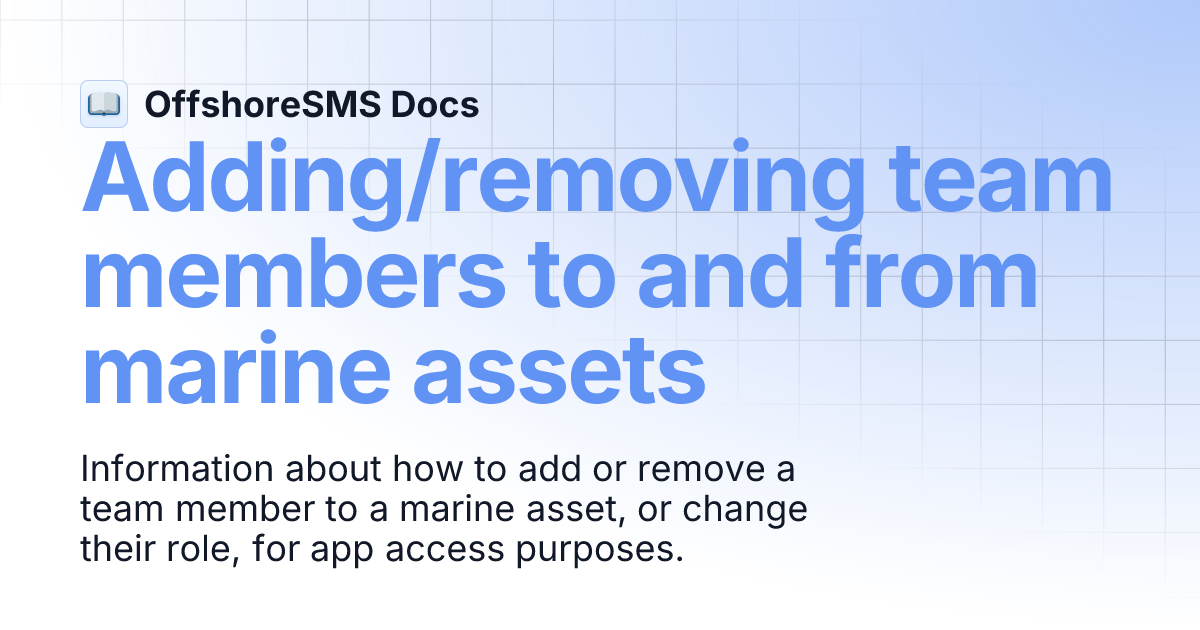 Adding/removing team members to and from marine assets | OffshoreSMS Docs
