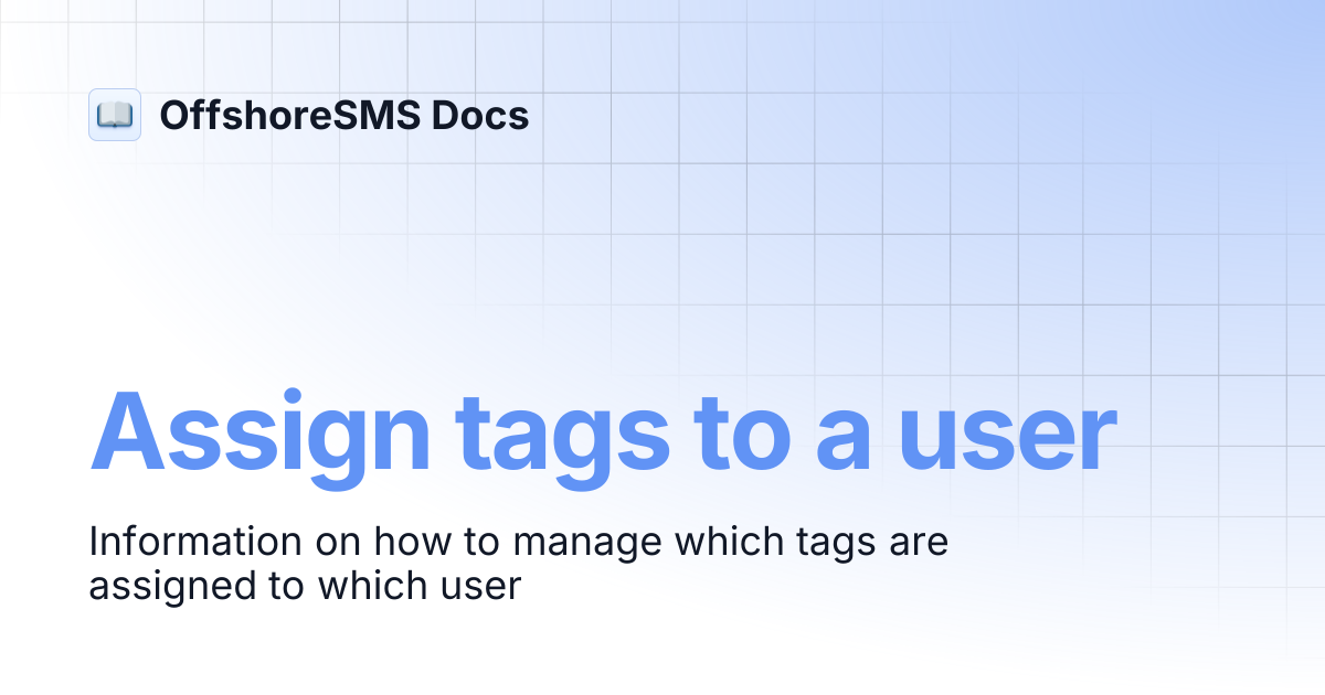 Assign tags to a user | OffshoreSMS Docs