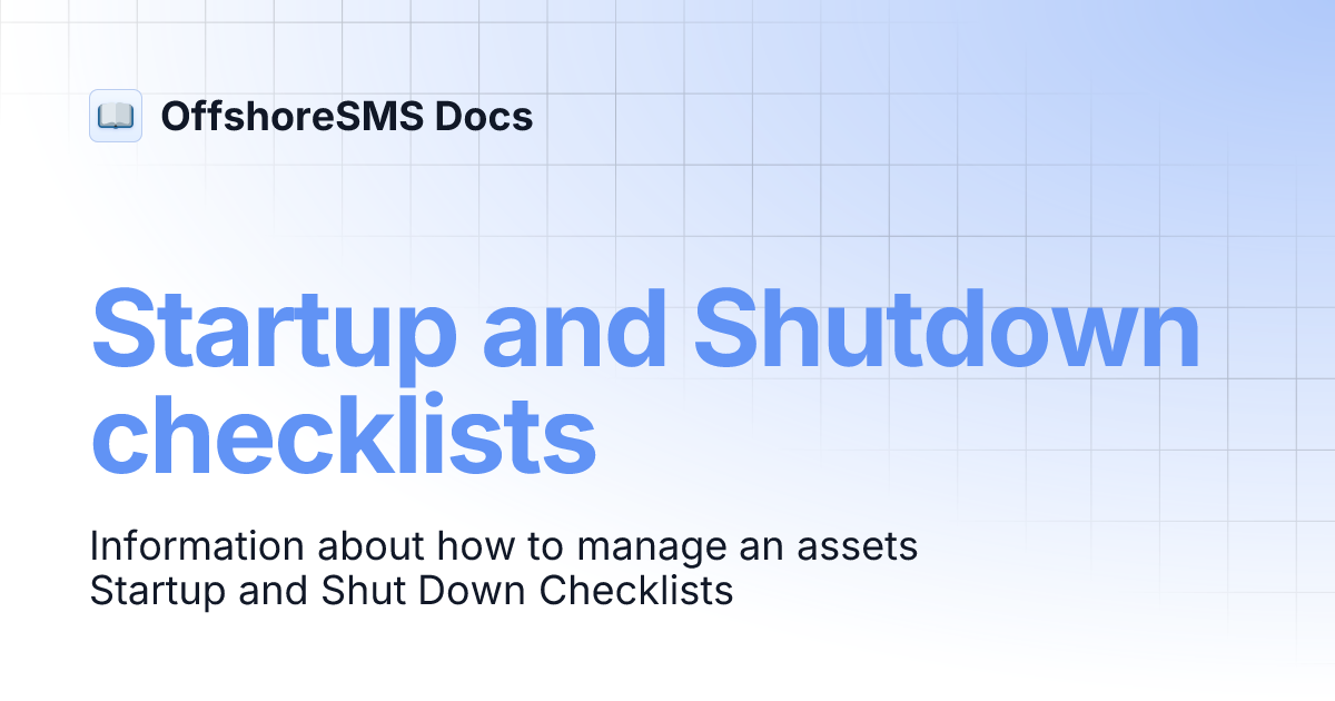 Startup and Shutdown checklists | OffshoreSMS Docs