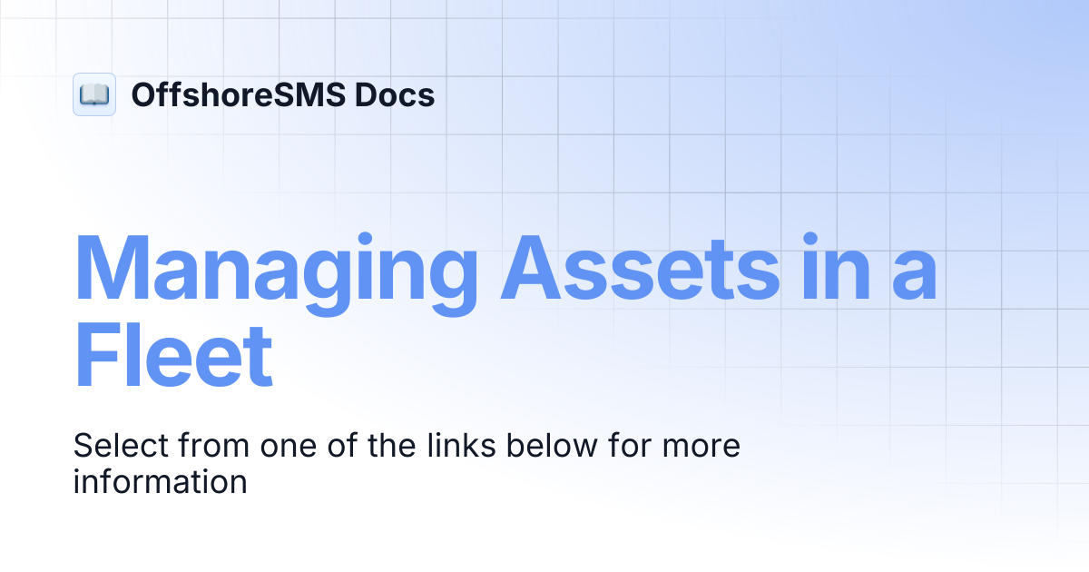 Managing Assets in a Fleet | OffshoreSMS Docs
