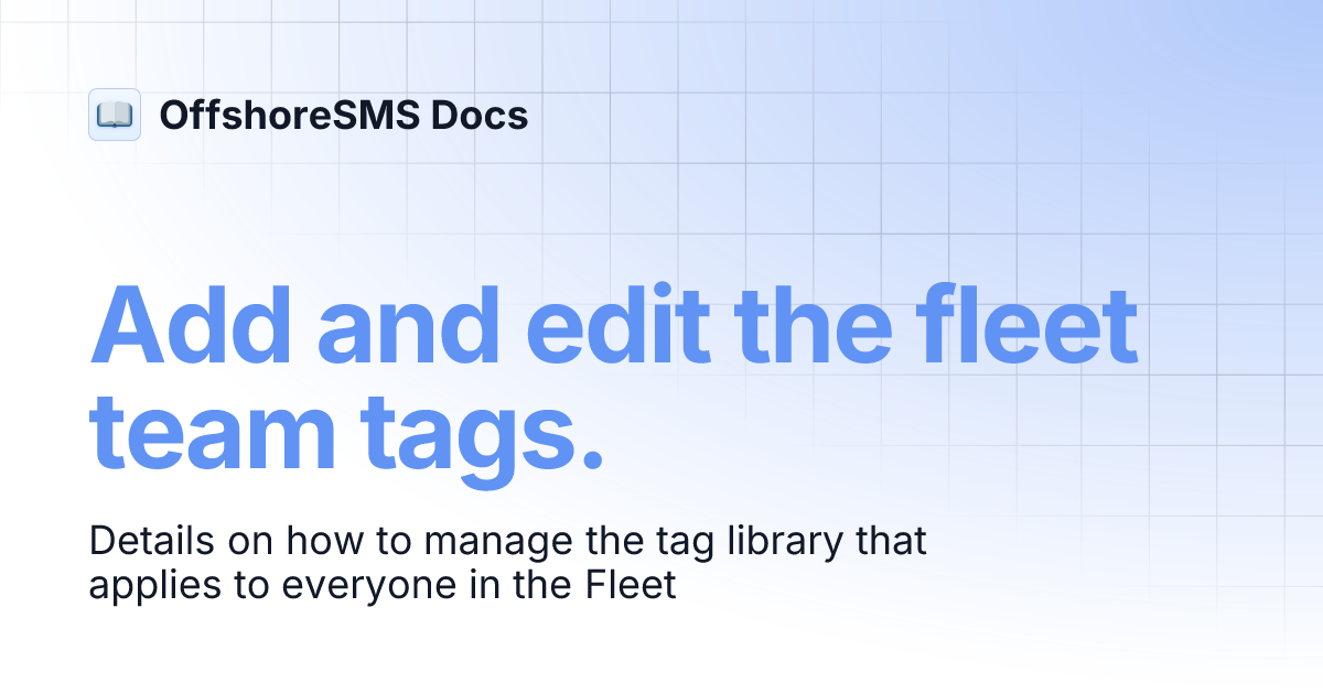 Add and edit the fleet team tags. | OffshoreSMS Docs