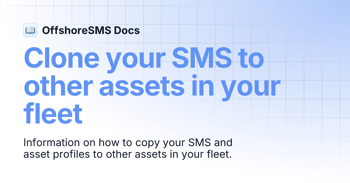 Clone your SMS to other assets in your fleet | OffshoreSMS Docs