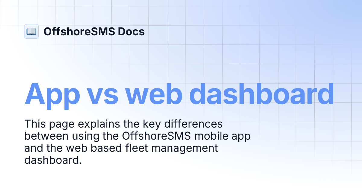 App vs web dashboard | OffshoreSMS Docs