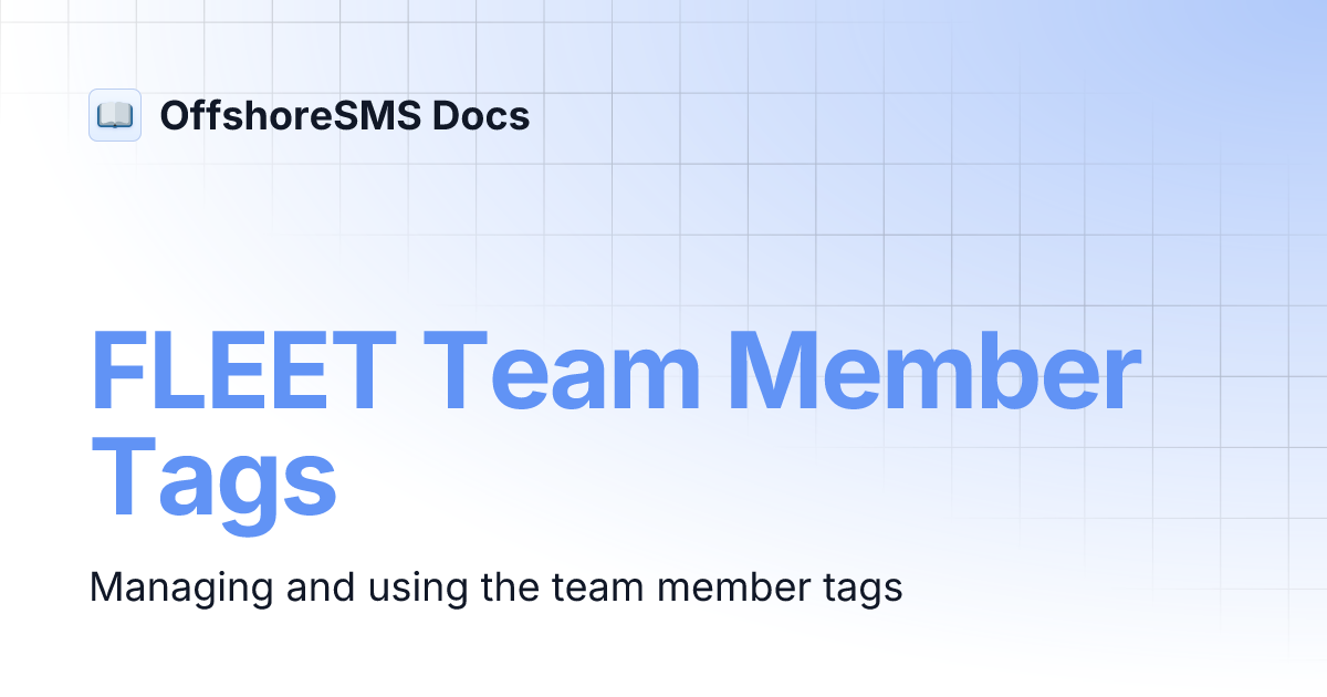 FLEET Team Member Tags | OffshoreSMS Docs