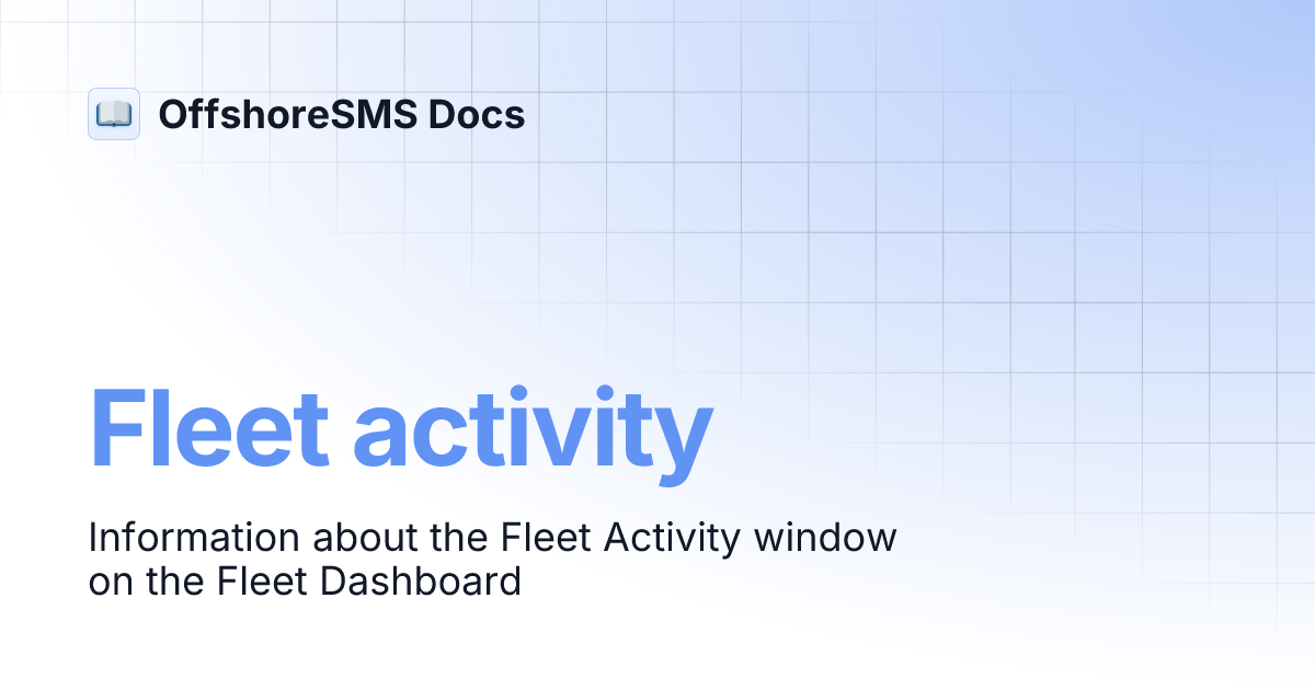 Fleet activity | OffshoreSMS Docs